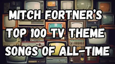 Mitch Fortner’s Top 100 TV Theme Songs of All-Time: 100-91 – 101.5 K ...